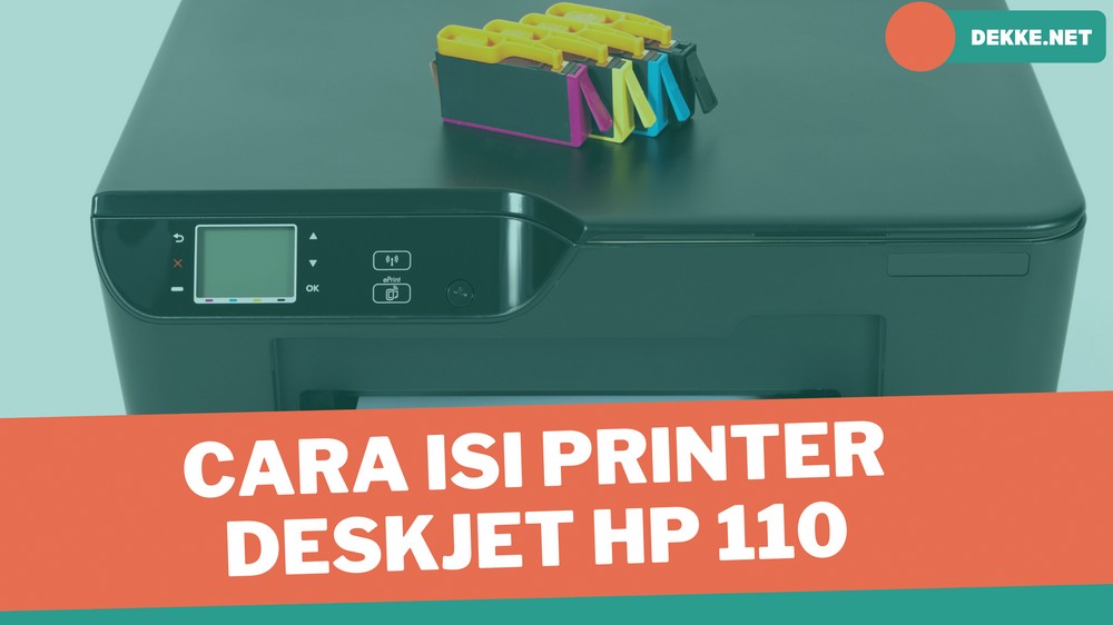 Langkah dan Cara Mengisi Tinta Printer HP Deskjet 110 – Berita ...