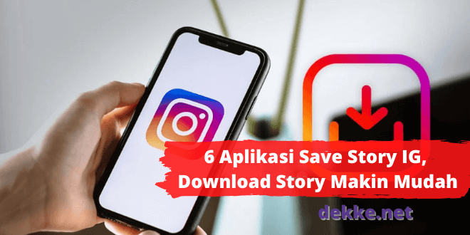 6 Aplikasi Save Story IG, Download Story Makin Mudah – Berita Teknologi ...